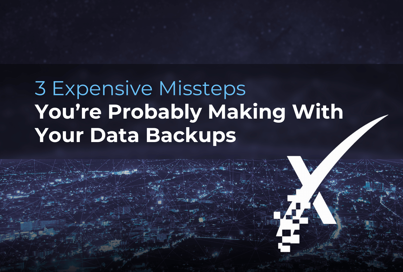 3 Expensive IT Missteps You’re Making | XPERTECHS