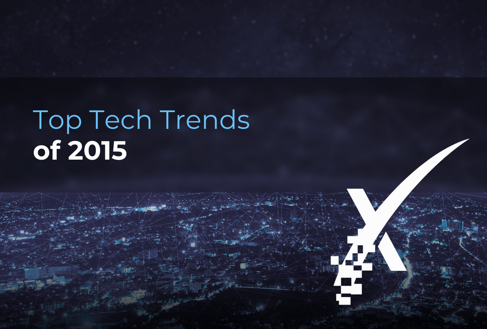 Top Tech Trends for 2015 | XPERTECHS