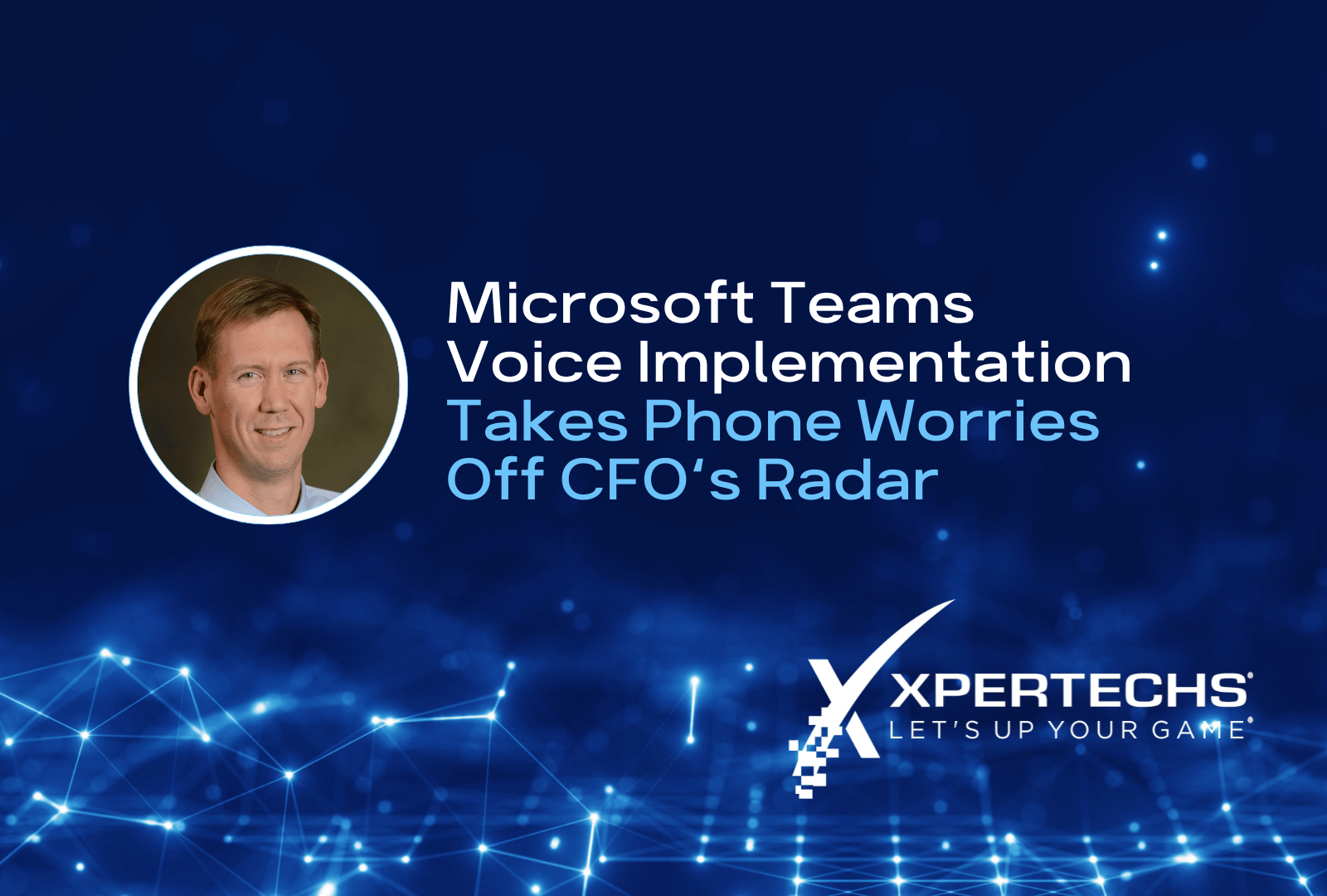 Microsoft Teams Voice Implementation Takes Phone Worries Off CFO’s ...