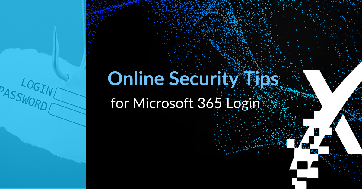 Security for Your Microsoft 365 Login - XPERTECHS