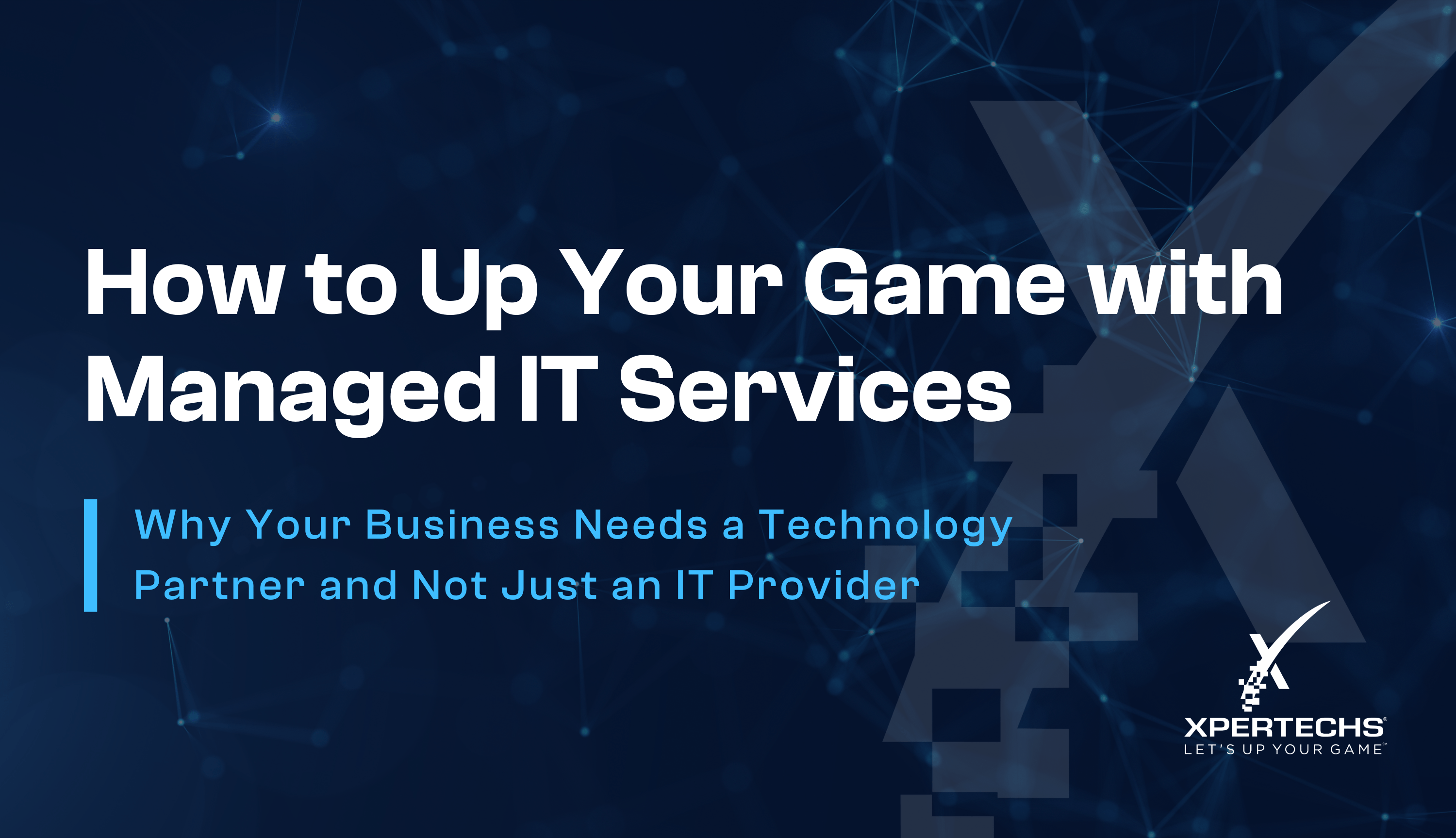 Discover the Benefits of Managed IT Services - XPERTECHS