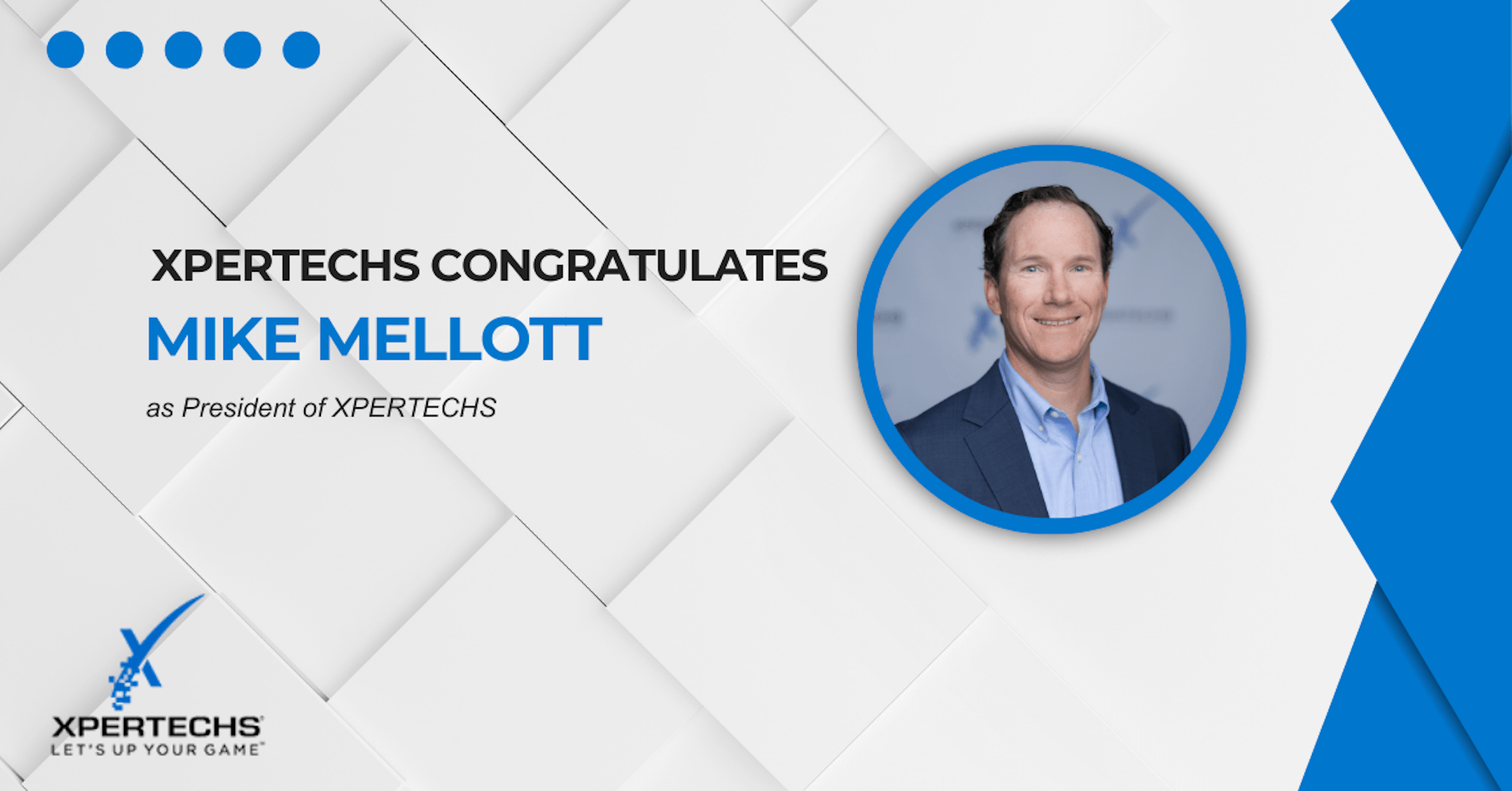 Mike Mellott Steps Up as New President at XPERTECHS - XPERTECHS