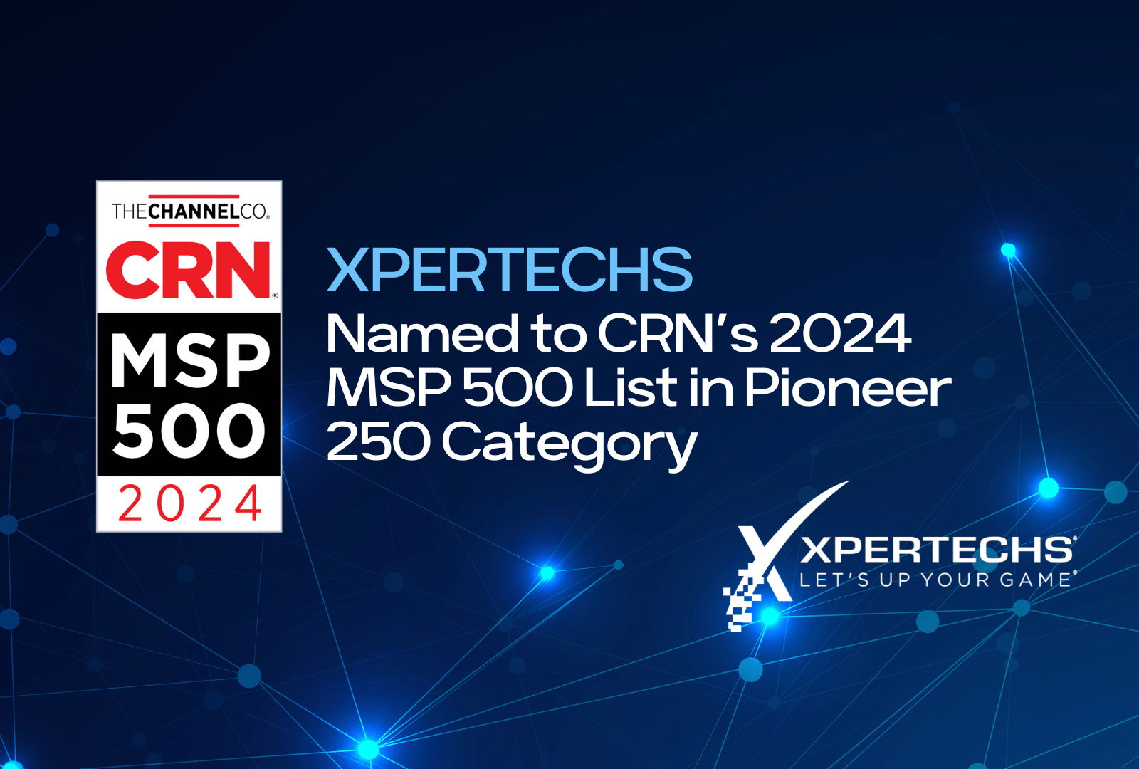 XPERTECHS Named to CRN’s 2024 MSP 500 List in Pioneer 250 Category ...