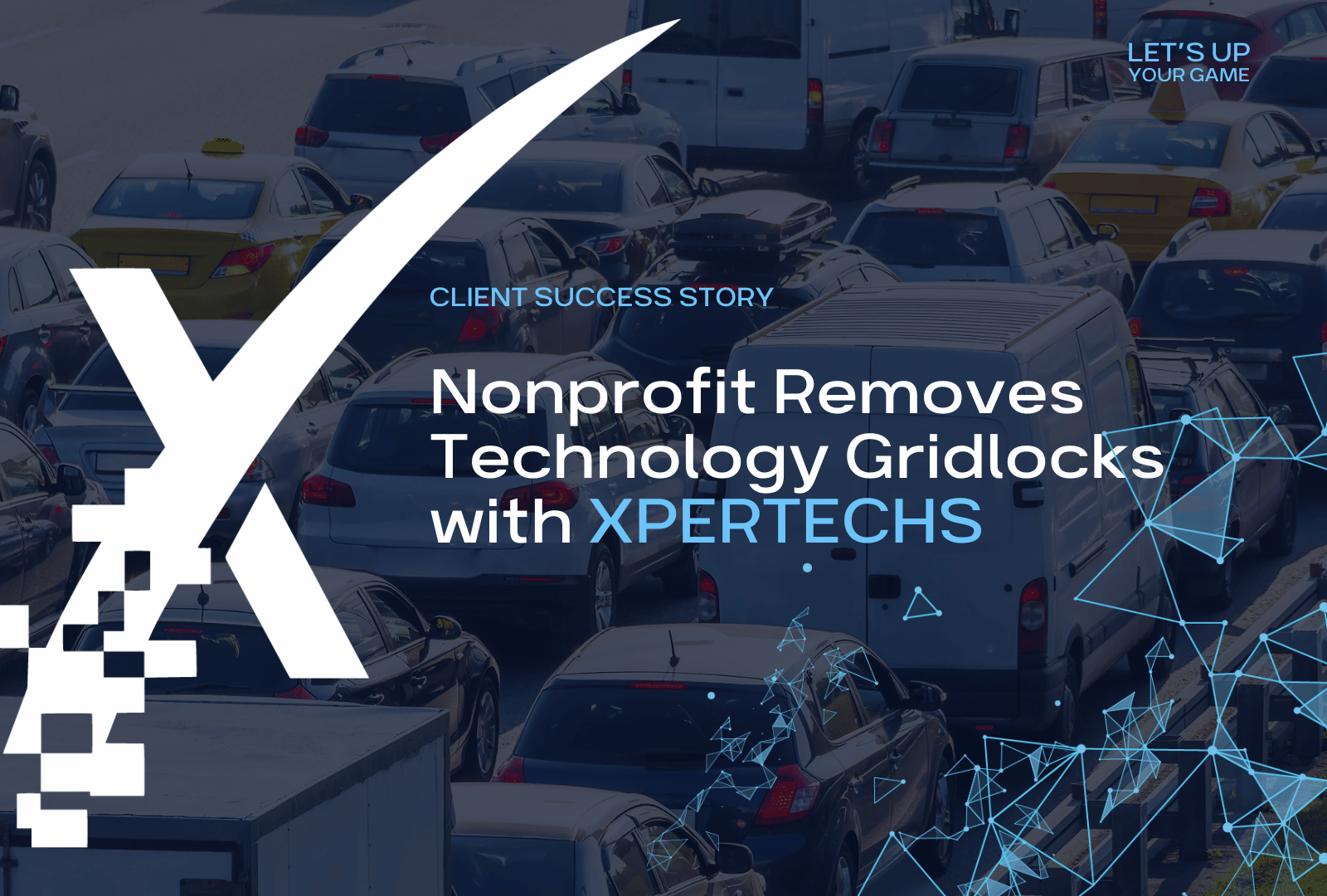 Nonprofit Removes Tech Gridlocks | XPERTECHS