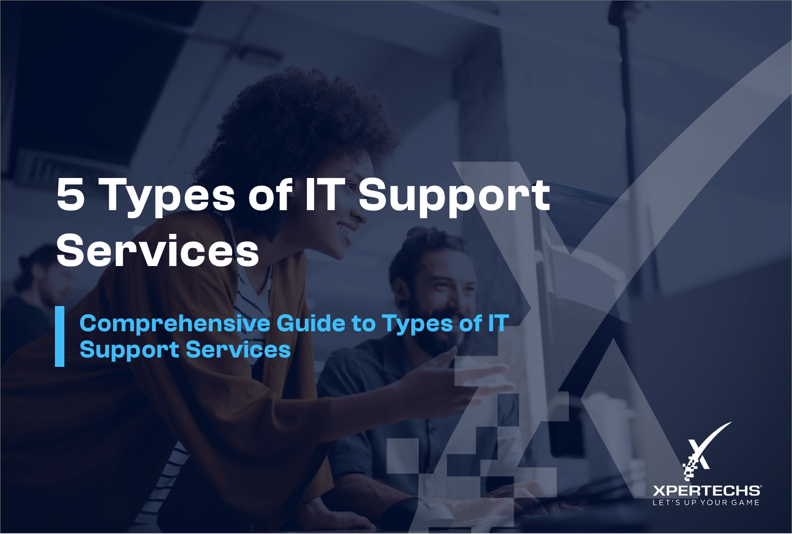 5 Types of IT Support Services | XPERTECHS