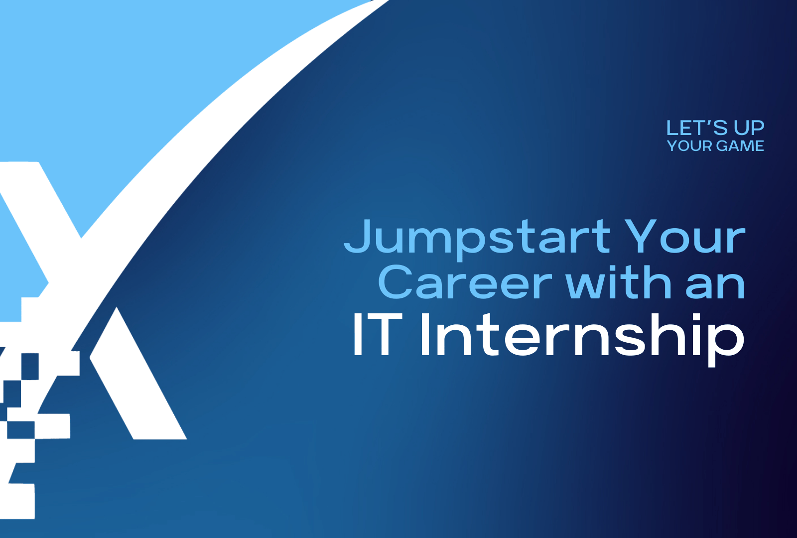Jumpstart Your IT Career with an Internship | XPERTECHS