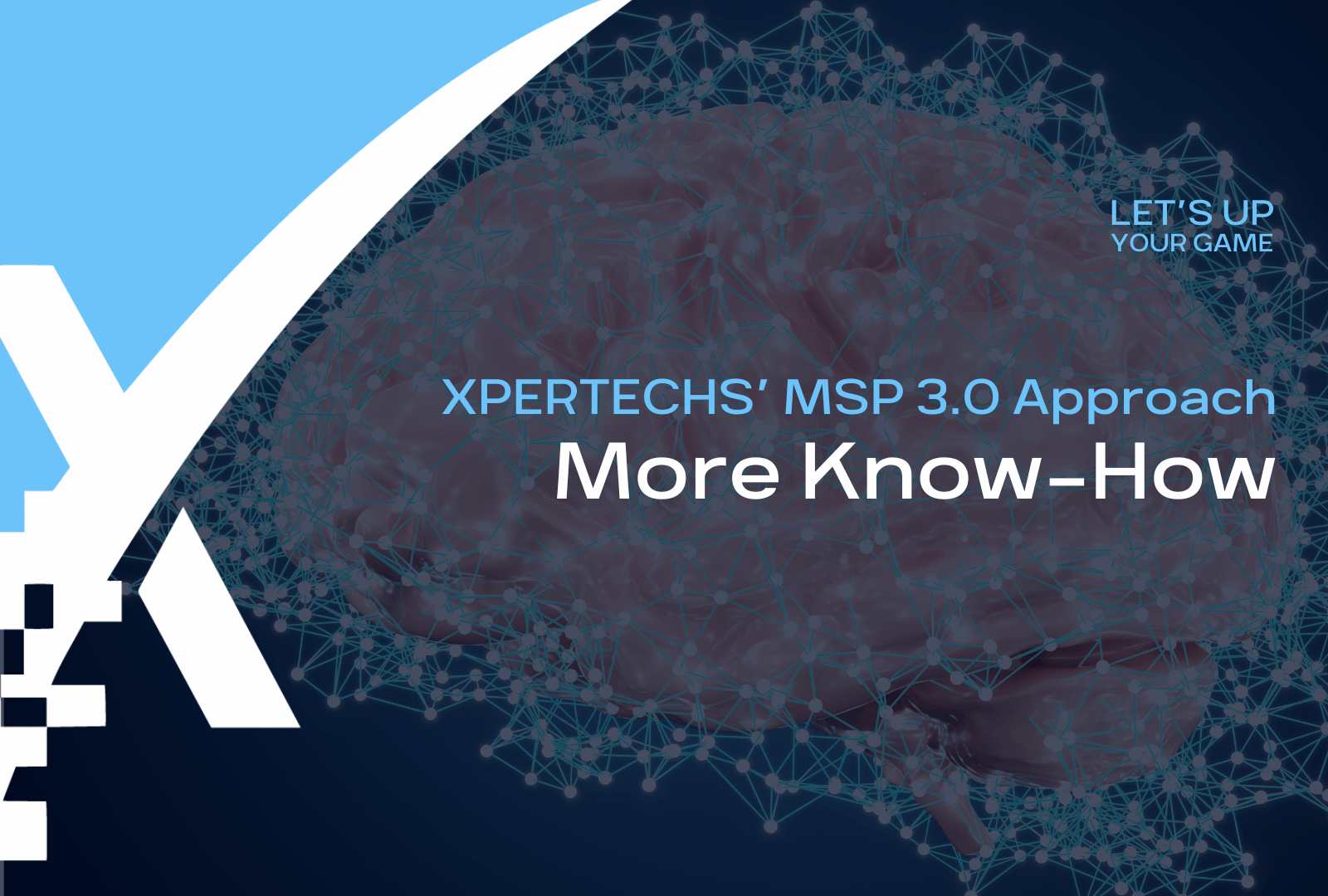 XPERTECHS' MSP 3.0 Approach: More Know-How - XPERTECHS